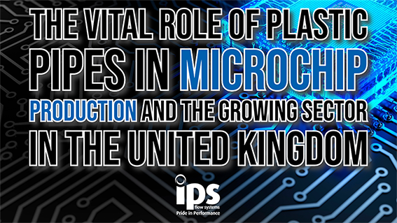 The Vital Role of Plastic Pipes in Microchip Production